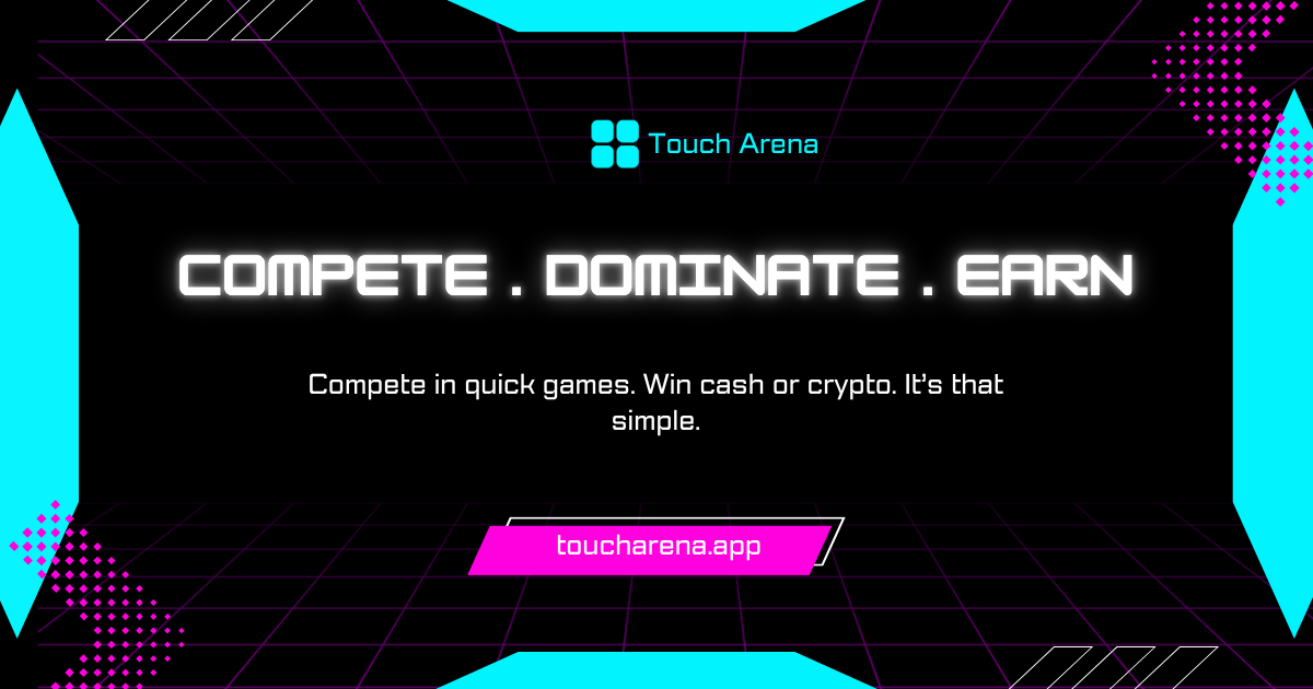 Touch Arena - Compete, Dominate, Earn Cash, Crypto, and Physical Items ...